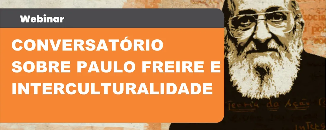 CONVERSATÓRIO SOBRE PAULO FREIRE E INTERCULTURALIDADE