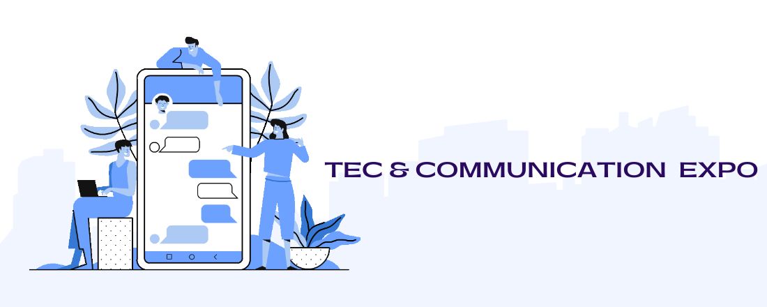 TEC & COMMUNICATION EXPO
