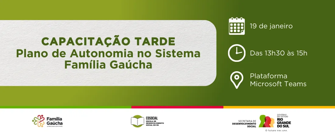 Capacitação Tarde - Plano de Autonomia no Sistema Família Gaúcha