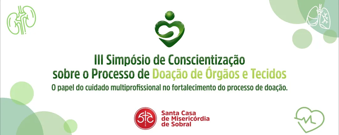 III SIMPÓSIO DE CONSCIENTIZAÇÃO SOBRE O PROCESSO DE DOAÇÃO DE ÓRGÃOS E ...