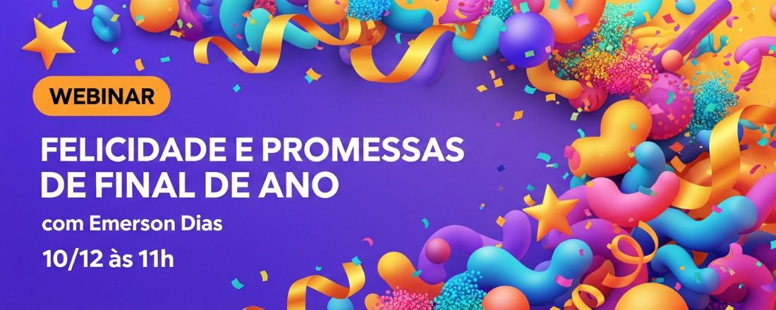 Webinar – Felicidade e Promessas de Final de Ano, com Emerson Dias