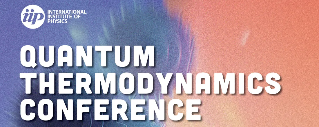 Quantum Thermodynamics Conference