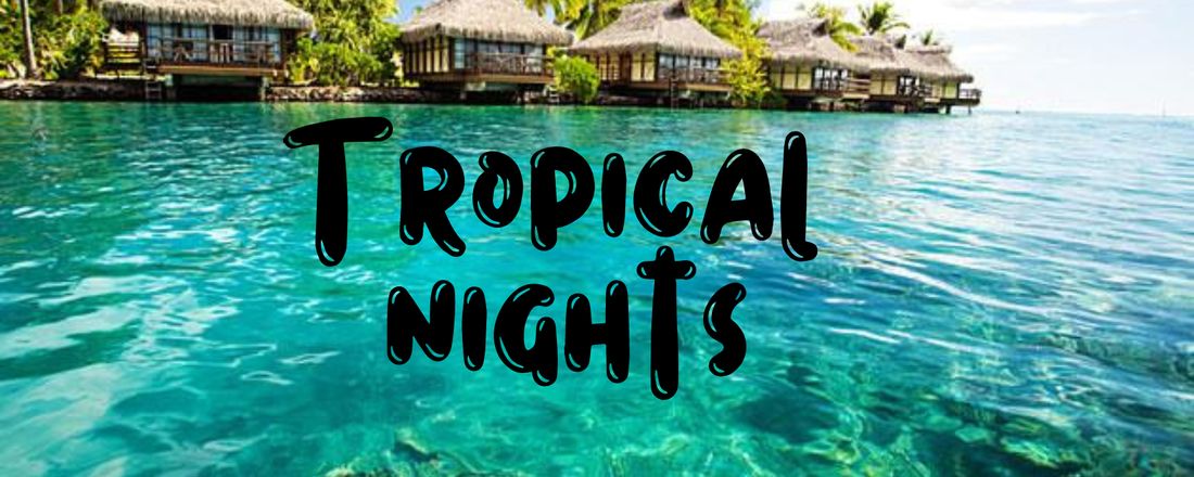 Tropical Nights