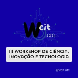 III WCIT - Workshop de Ciência, Inovação e Tecnologia