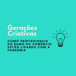 Gerações Criativas: Como profissionais do ramo do Comércio estão ...