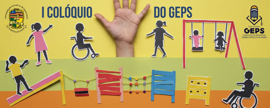 I Colóquio do GEPS: Ensino e Aprendizagem: educar para incluir e ...
