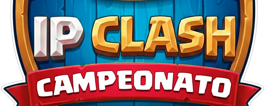 IP CLASH Campeonato – TORNEIO DE CLASH ROYALE