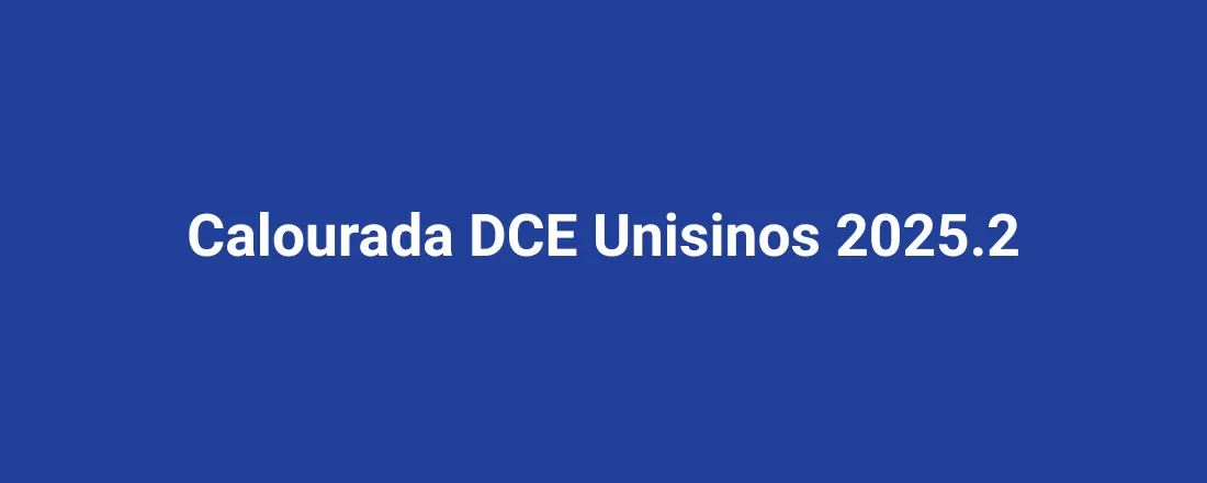 Calourada DCE Unisinos 2025. 2