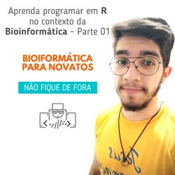 Aprenda programar em R no contexto da Bioinformática - Parte 01