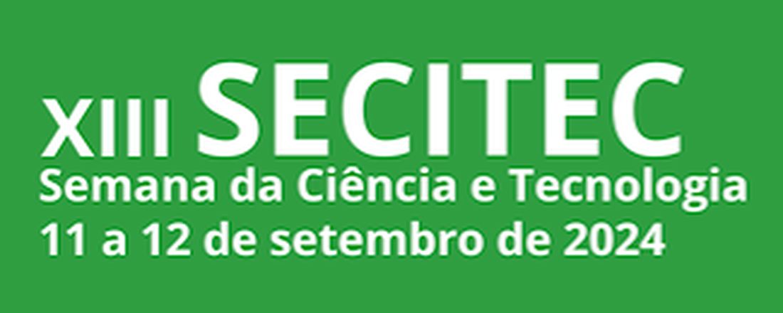 XIII SECITEC - Semana de Ciência e Tecnologia do IFC Campus Luzerna