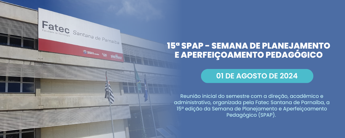 15° SPAP Semana de Planejamento e Aperfeiçoamento Pedagógico - Fatec ...