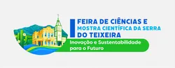 1º Feira de Ciências e Mostra científica da Serra do Teixeira: Inovação ...