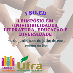 I SILED - I SIMPÓSIO EM (IN)VISIBILIDADES, LITERATURA, EDUCAÇÃO E ...